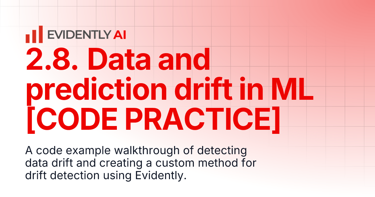 2 8 Data And Prediction Drift In Ml [code Practice] Evidently Ai