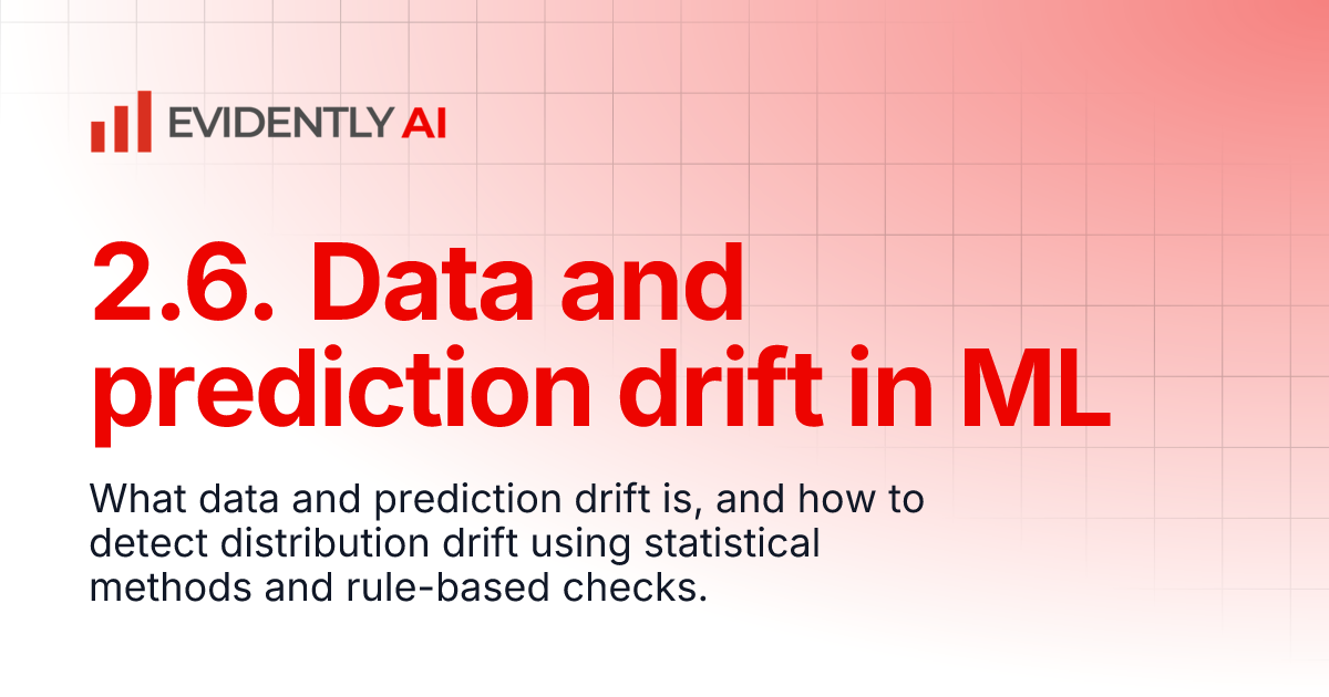 2.6. Data and prediction drift in ML | Evidently AI - Open-source ML observability course